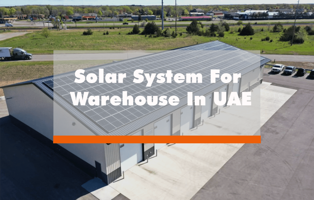 Solar system for warehouse in UAE - Powernsun