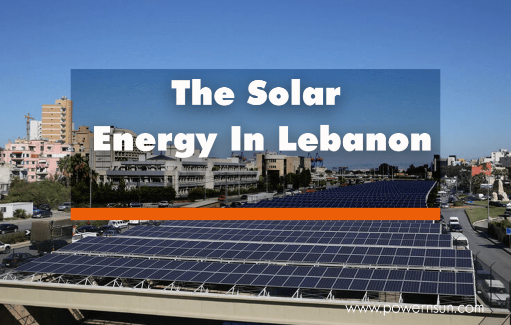 Harnessing the Power of the Sun : Solar Energy in Lebanon