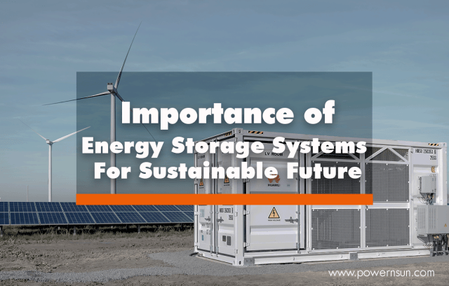 Importance Of Energy Storage Systems For Sustainable Future - Powernsun