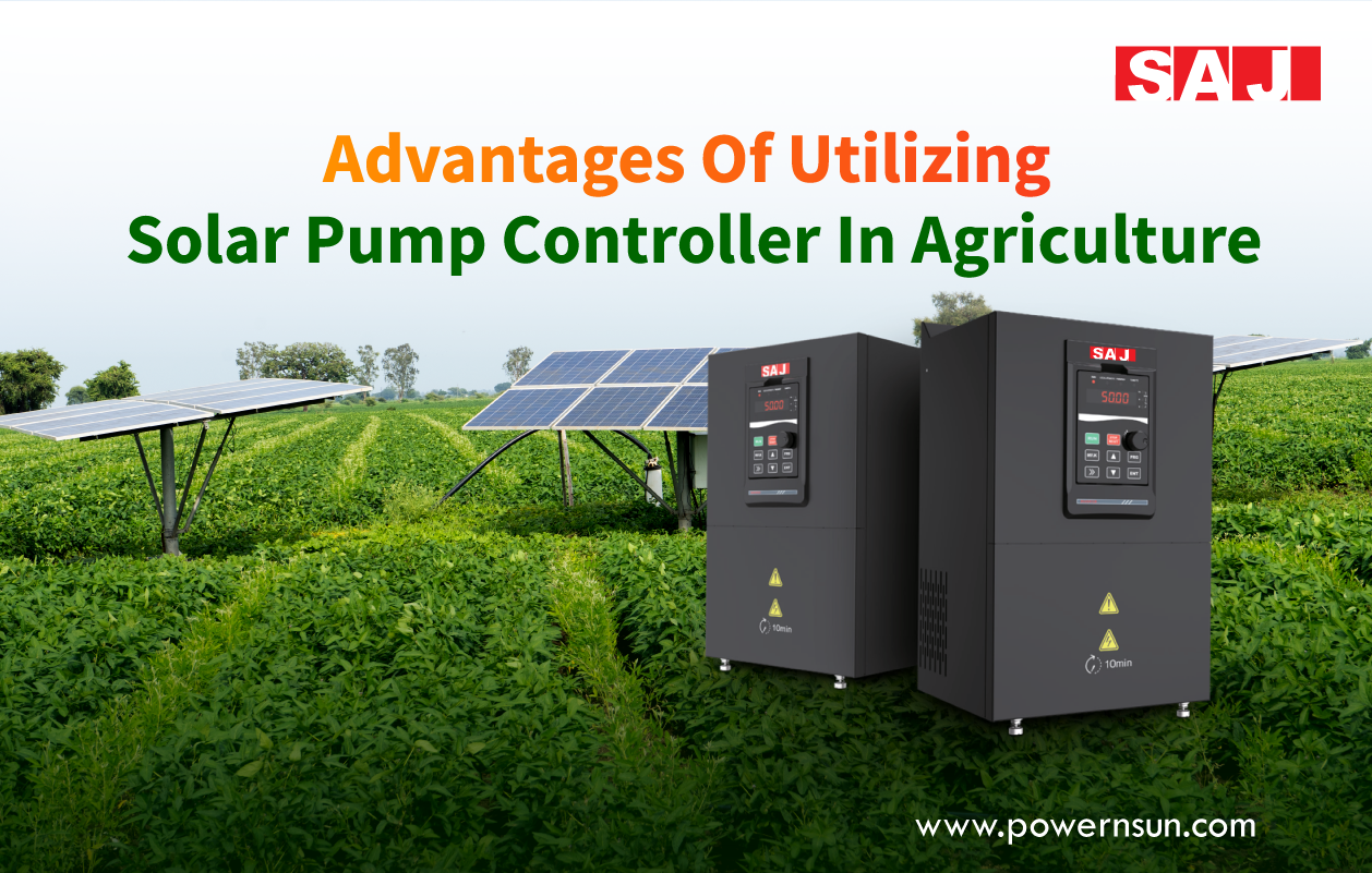 Advantages Of Utilizing Solar Pump Controllers in Agriculture - Powernsun