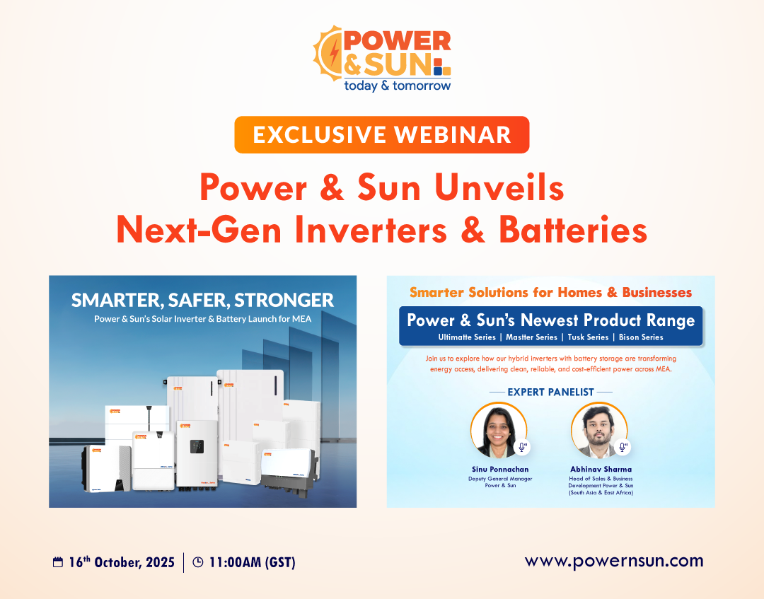 Power & Sun Unveils Next-Gen Inverters & Batteries - Powernsun